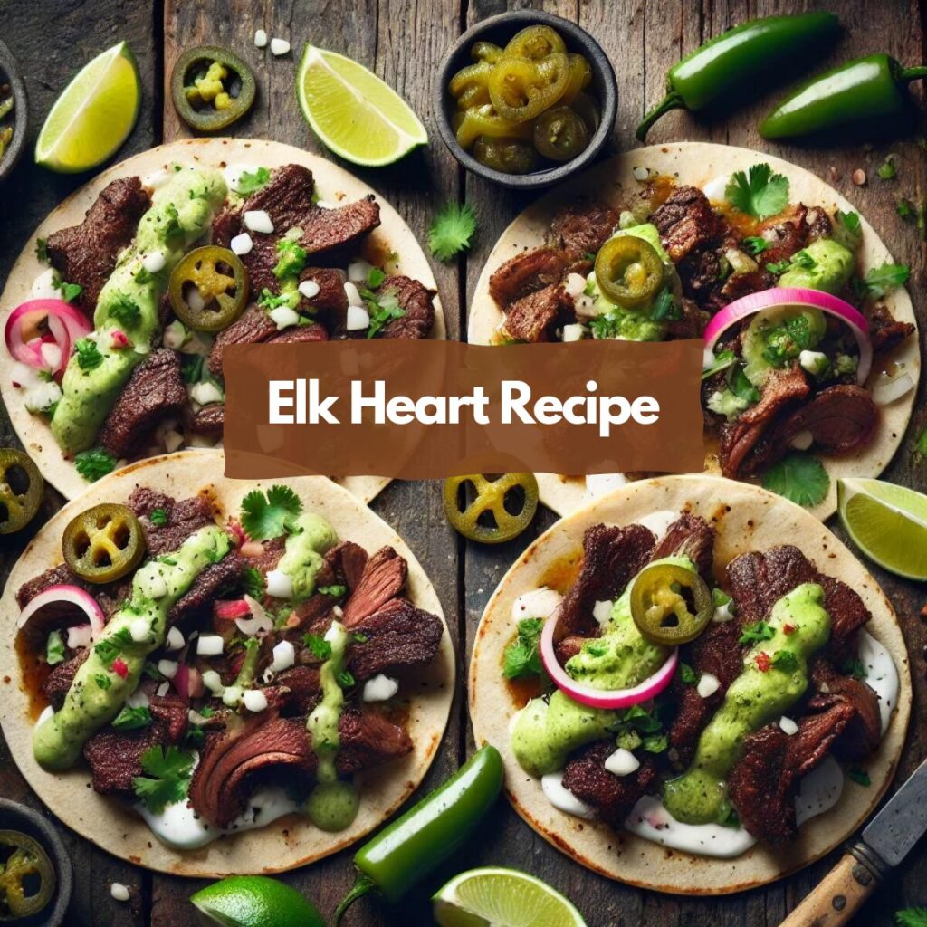 Savory Elk Heart Recipe for Wild Game Lovers