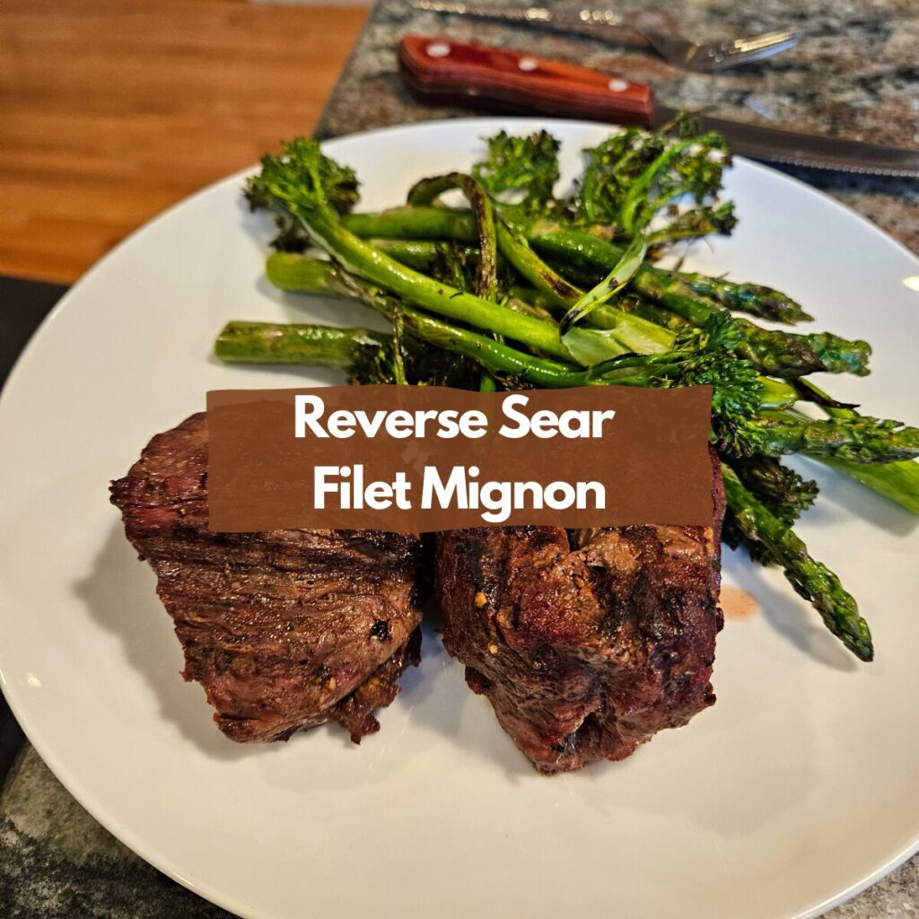 Sizzle Success: Master Reverse Sear Filet Mignon!
